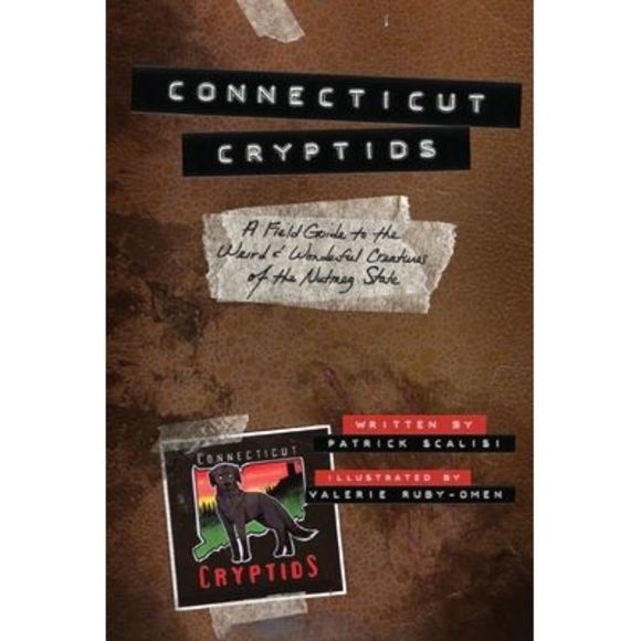 Patrick Scalisi | Other | Connecticut Cryptids A Field Guide To The Weird And Wonderful ...